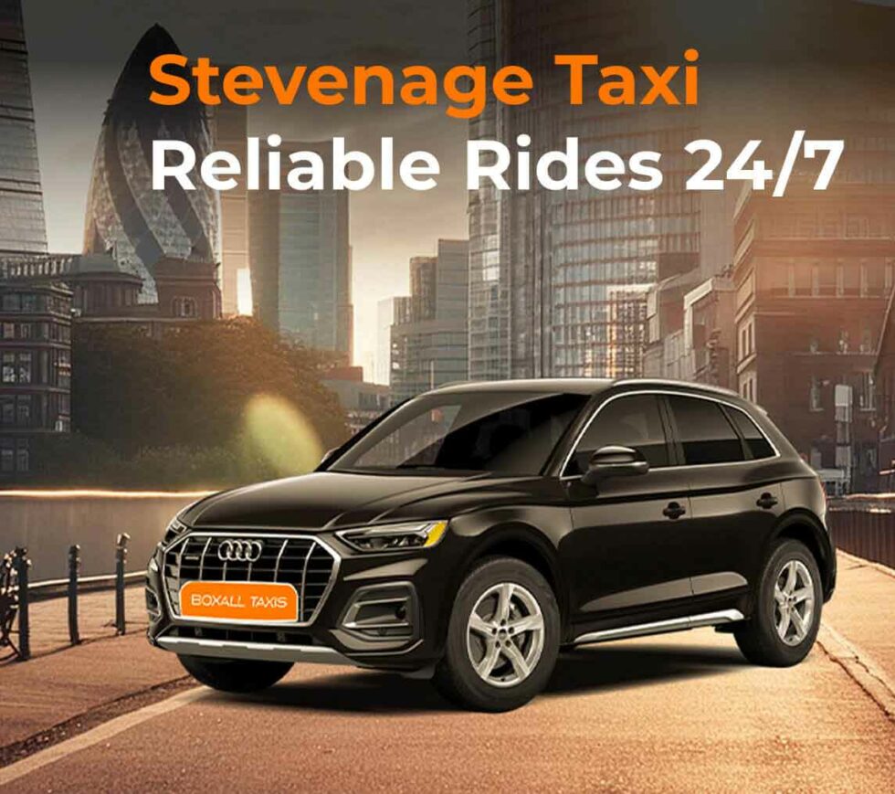 Stevenage Taxis: Reliable Rides 24/7 | Boxall Taxis